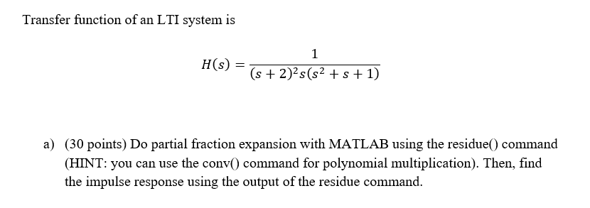 Solved Transfer function of an LTI system is H(S) - 1 (s + | Chegg.com