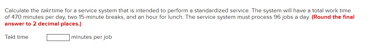 Solved Calculate the takt time for a service system that is | Chegg.com