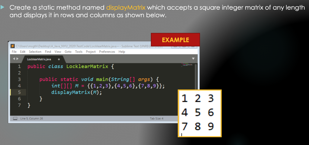Solved Create a static method named displayMatrix which | Chegg.com