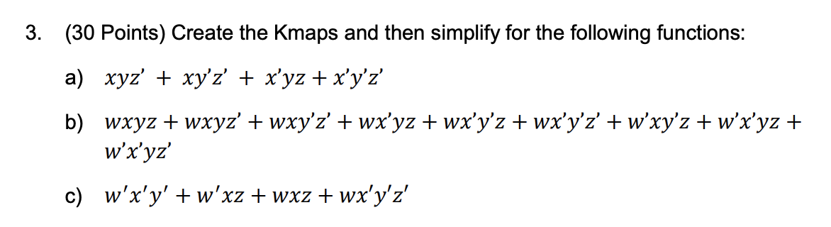 Solved 3. (30 Points) Create the Kmaps and then simplify for | Chegg.com