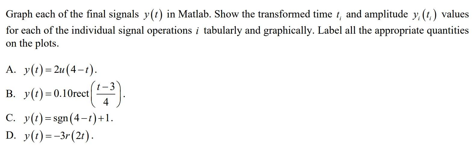 Solved Graph each of the final signals y(t) in Matlab. Show | Chegg.com