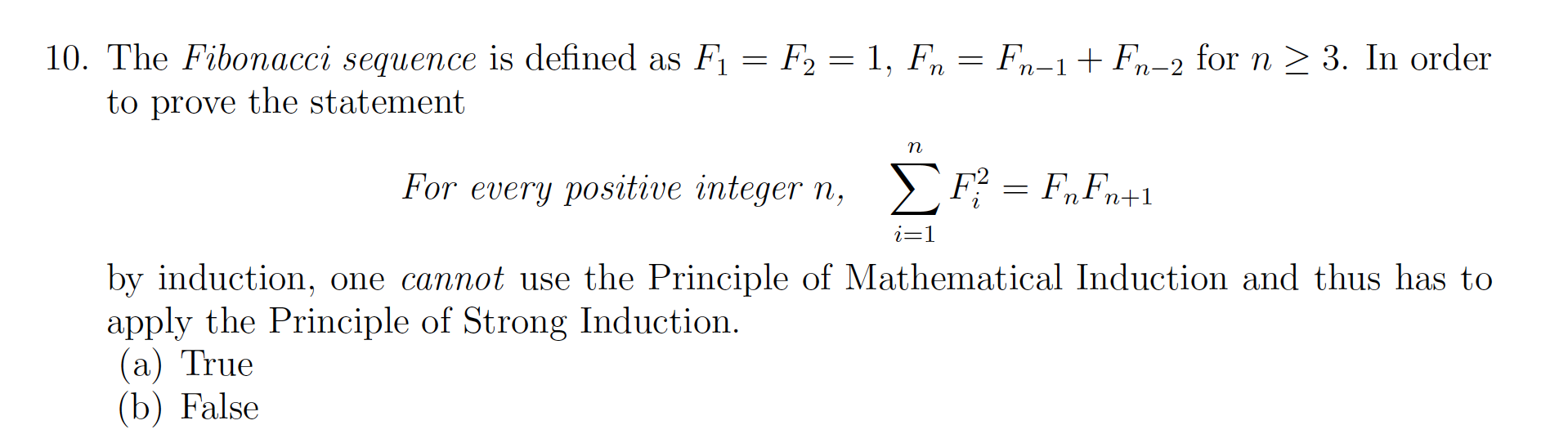 Solved 10. The Fibonacci sequence is defined as F1 = F2 = 1, | Chegg.com