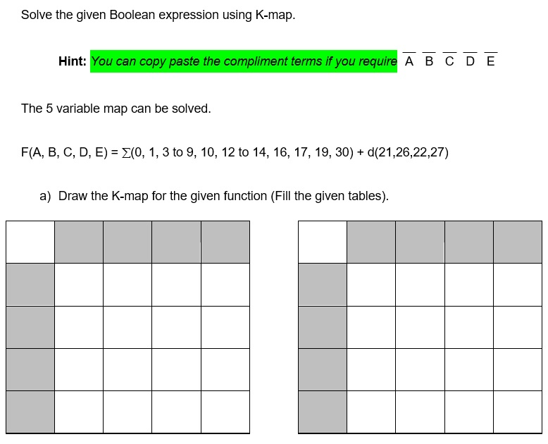 Solved Solve the given Boolean expression using K-map. Hint: | Chegg.com