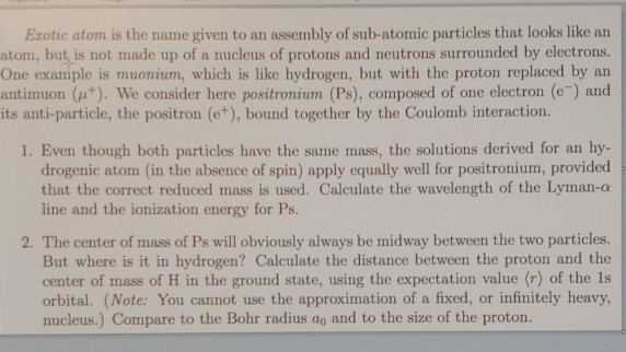 Exotic atom is the name given to an assembly of | Chegg.com