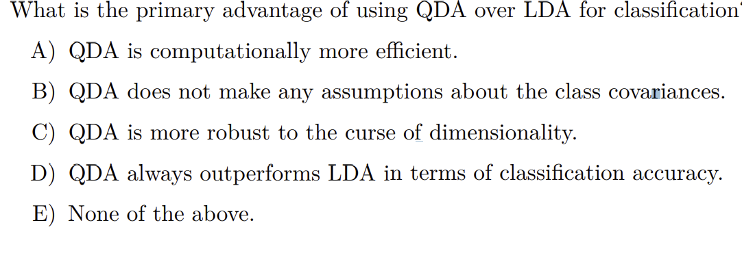 Solved What Is The Primary Advantage Of Using Qda Over Lda