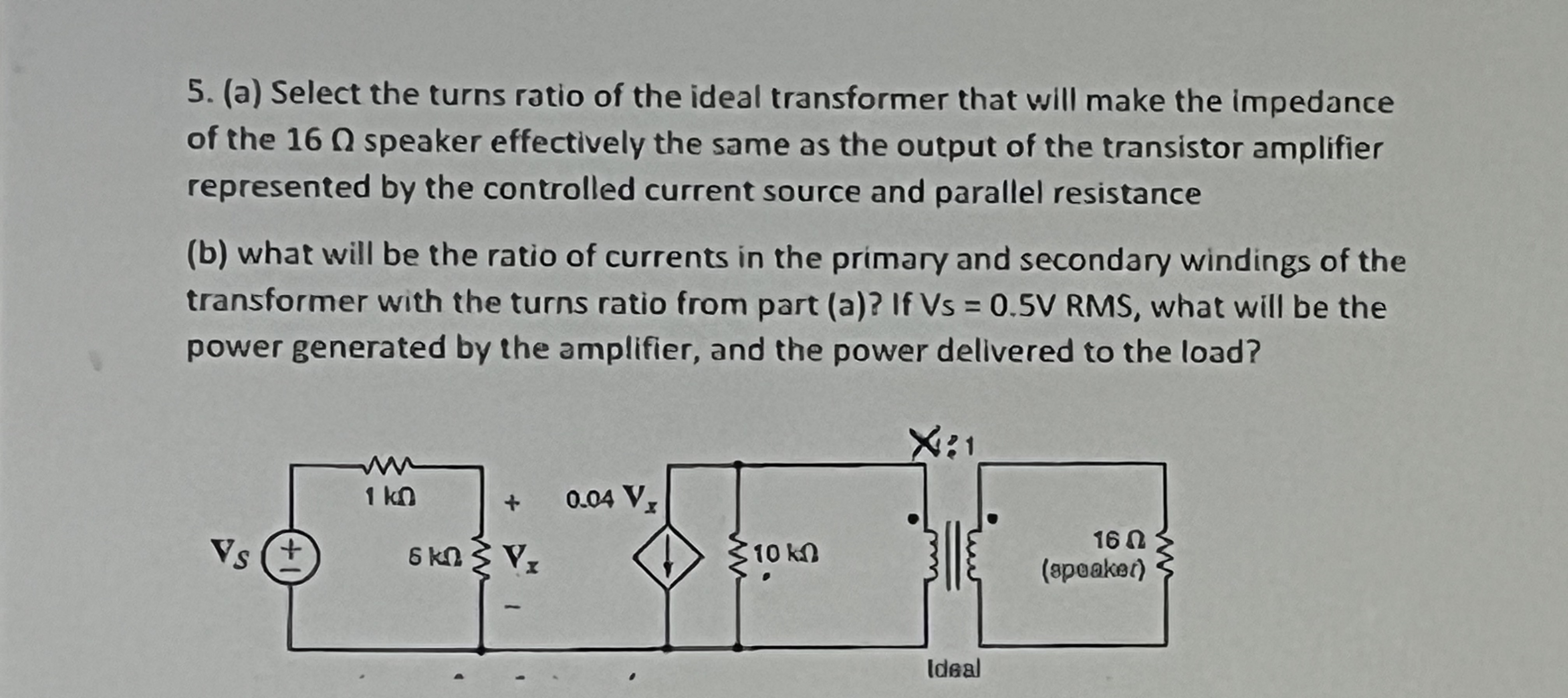 Solved 5. (a) Select the turns ratio of the ideal | Chegg.com