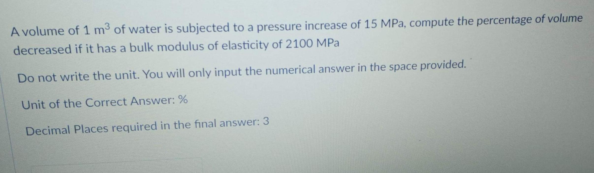 solved-a-volume-of-1-m3-of-water-is-subjected-to-a-pressure-chegg