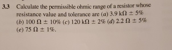 Solved Calculate the permissible ohmic range of a resistor | Chegg.com