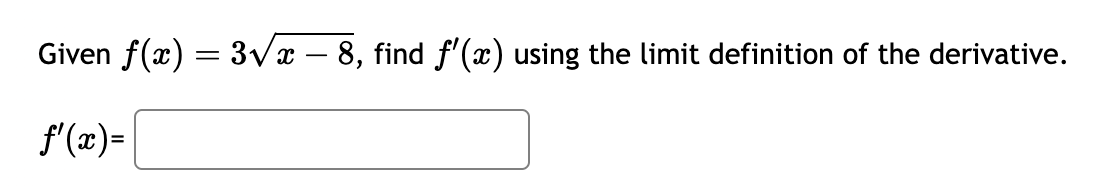 Solved Given f(x)=3x-82, ﻿find f'(x) ﻿using the limit | Chegg.com