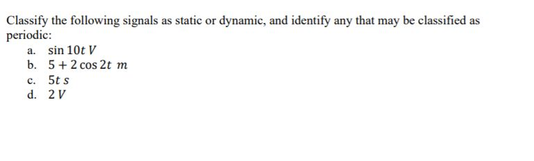 Solved Classify the following signals as static or dynamic, | Chegg.com