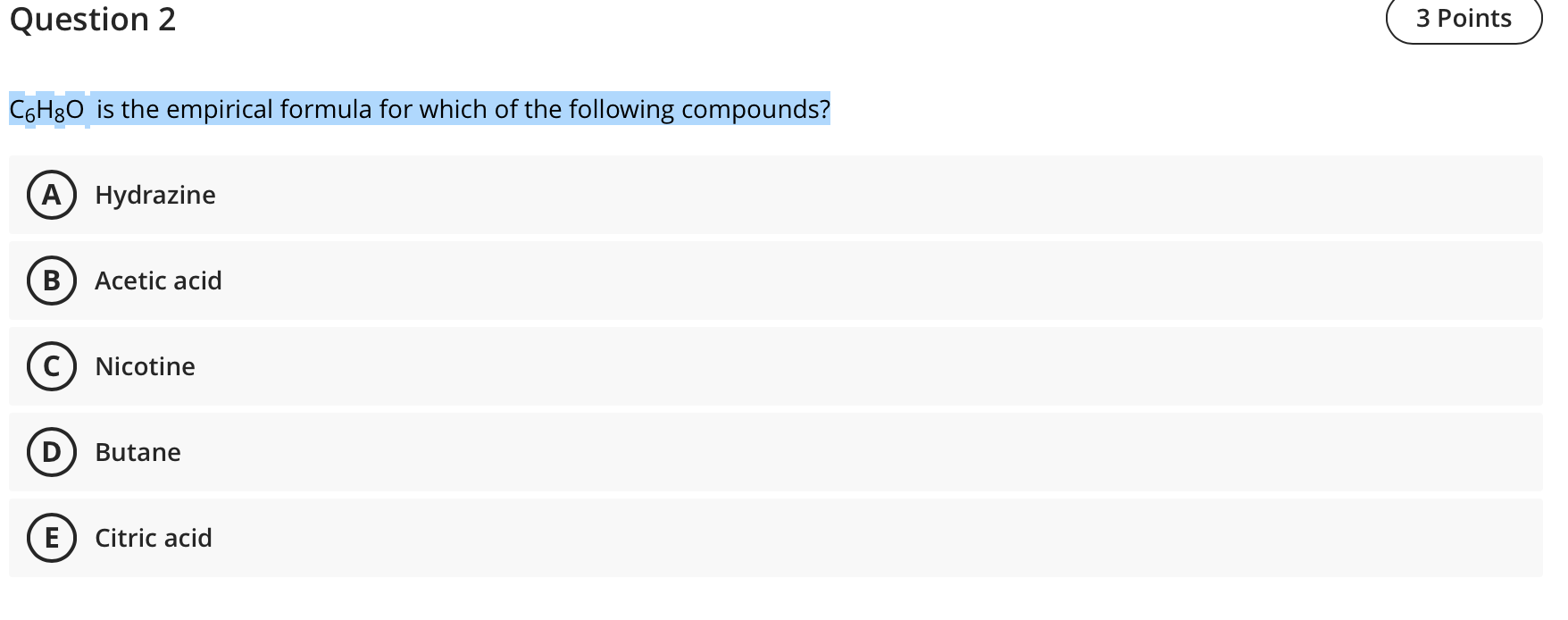 Solved Question 2 3 Points C6H80 is the empirical formula | Chegg.com