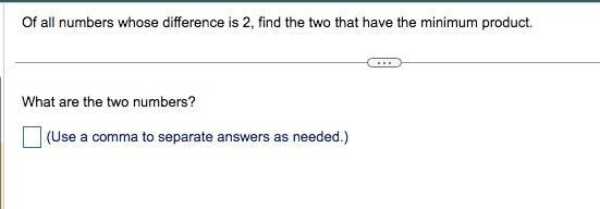 Solved Of all numbers whose difference is 2 , find the two | Chegg.com