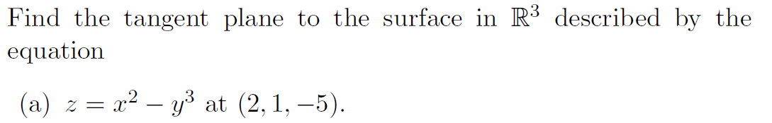 Solved Find the tangent plane to the surface in R3 described | Chegg.com