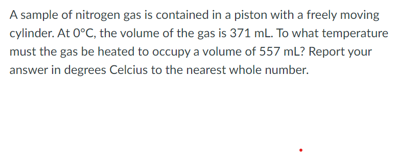Solved A sample of nitrogen gas is contained in a piston | Chegg.com