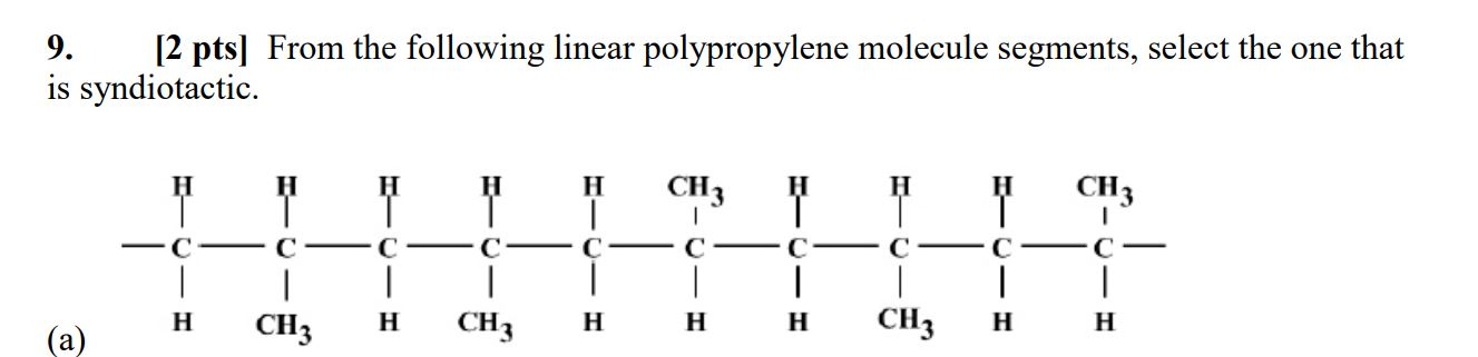 Solved 9. [2 pts] From the following linear polypropylene | Chegg.com