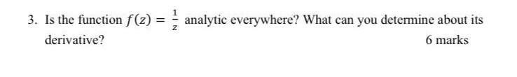 Solved = 3. Is the function f(z) = analytic everywhere? What | Chegg.com