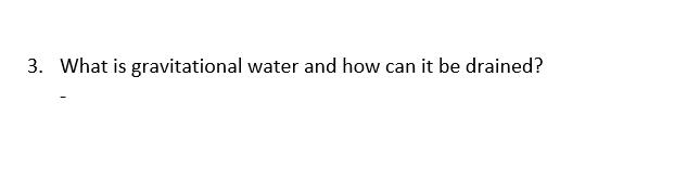 Solved 3. What is gravitational water and how can it be | Chegg.com