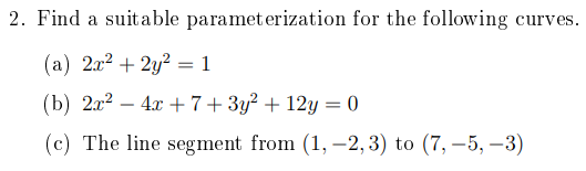 Solved 2. Find a suitable parameterization for the following | Chegg.com