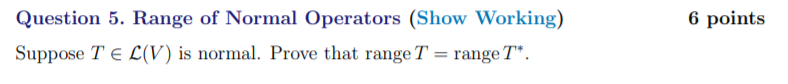 Solved 6 points Question 5. Range of Normal Operators (Show | Chegg.com
