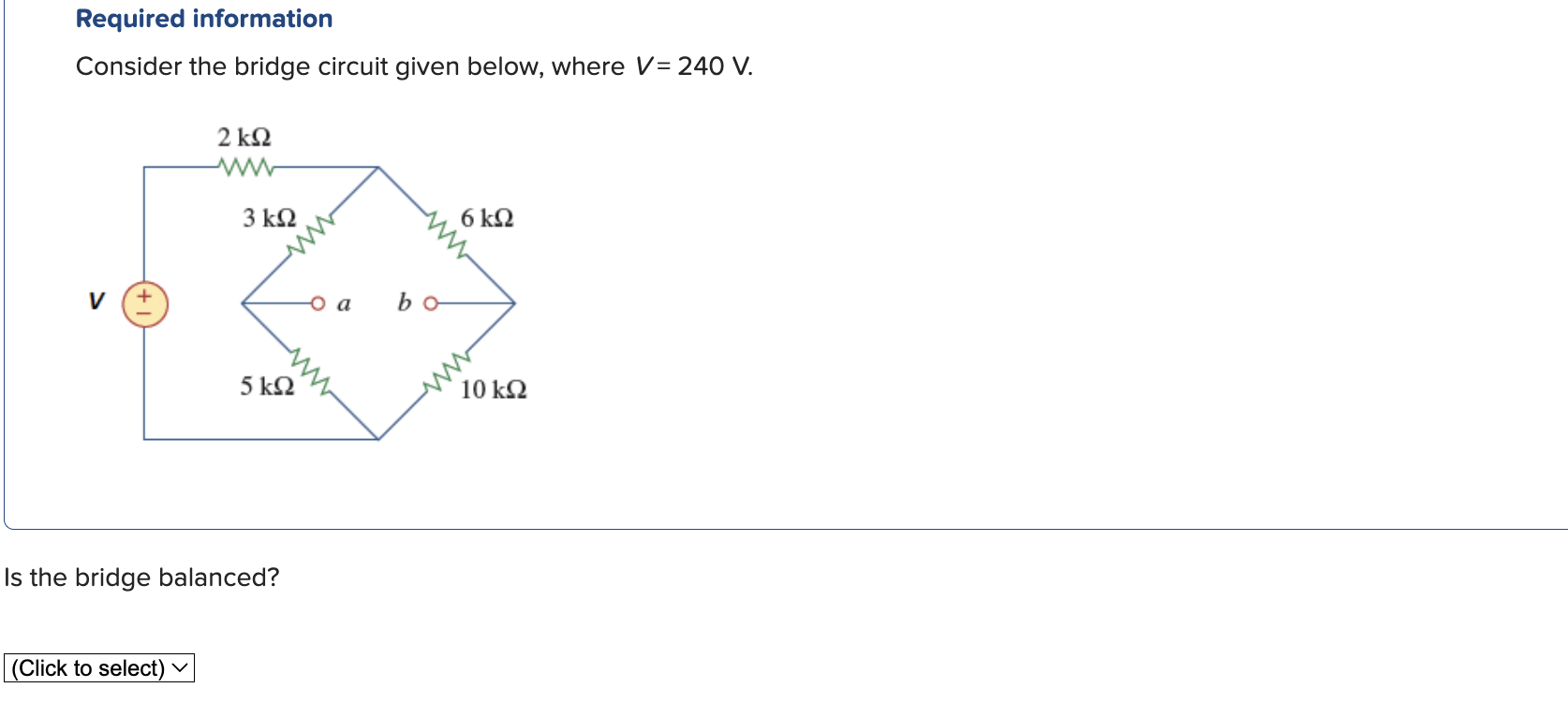 Solved Required information Consider the bridge circuit | Chegg.com