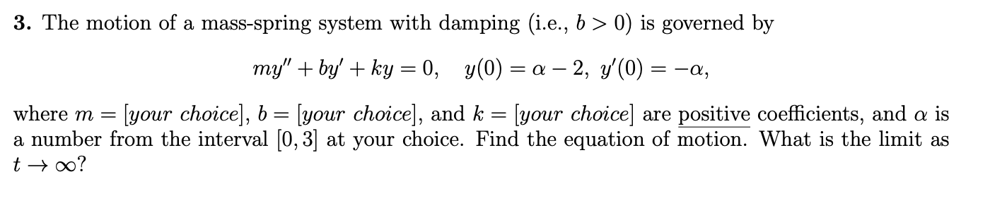 Solved 3. The motion of a mass-spring system with damping | Chegg.com