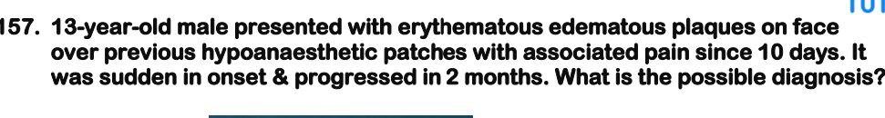 Solved 157. 13-year-old male presented with erythematous | Chegg.com