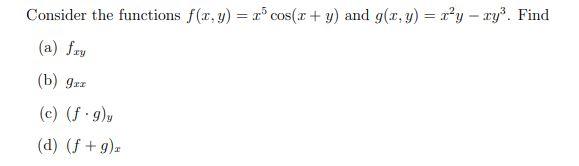 Solved Consider the functions f(x,y)=x5cos(x+y) and | Chegg.com