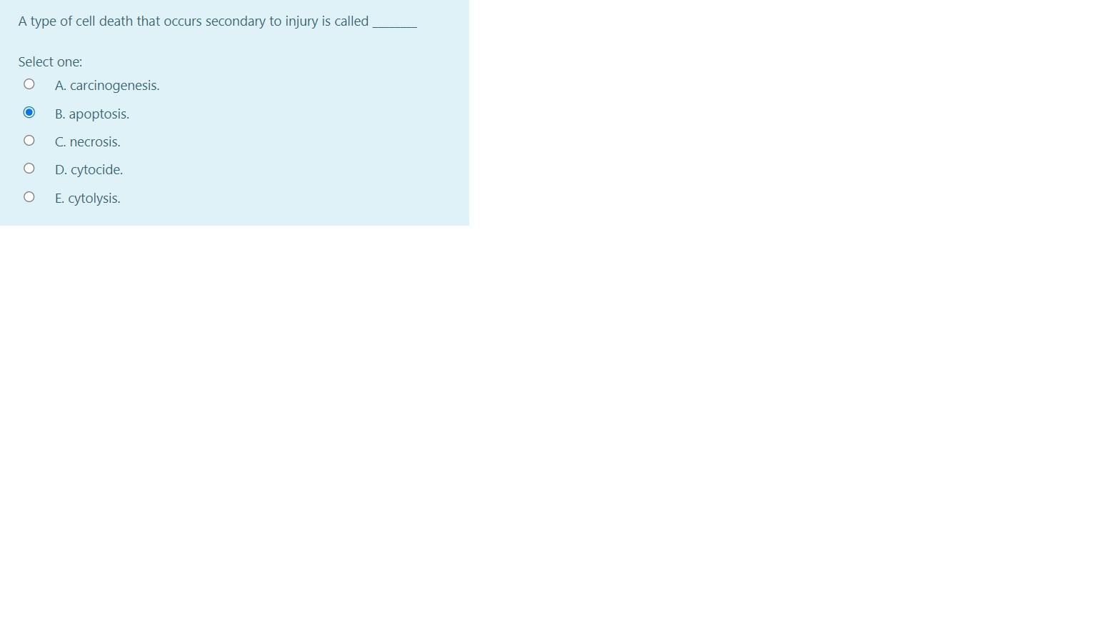 Solved A type of cell death that occurs secondary to injury | Chegg.com