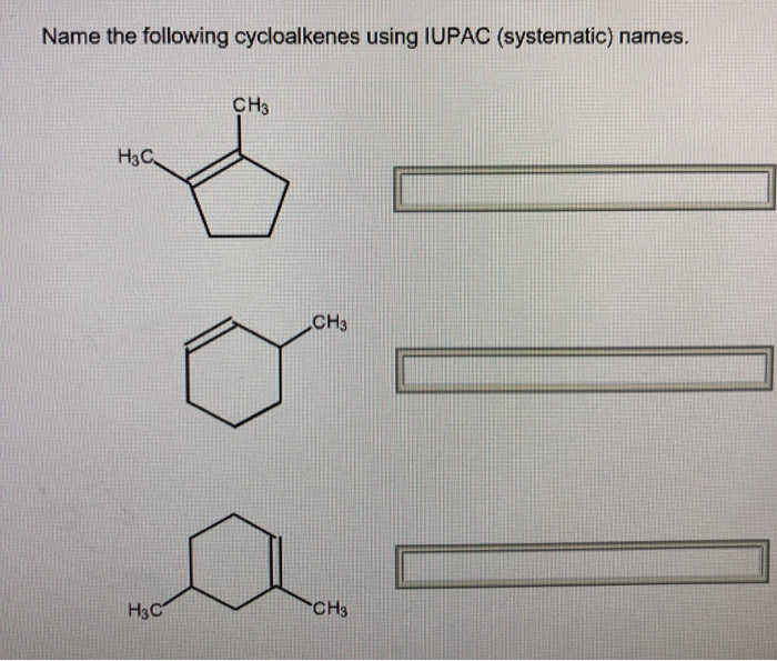 Solved Name the following cycloalkenes using IUPAC | Chegg.com