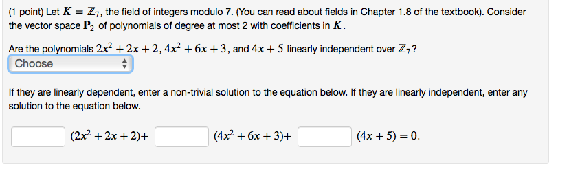 Solved (1 point) Let K = Z7, the field of integers modulo 7. | Chegg.com