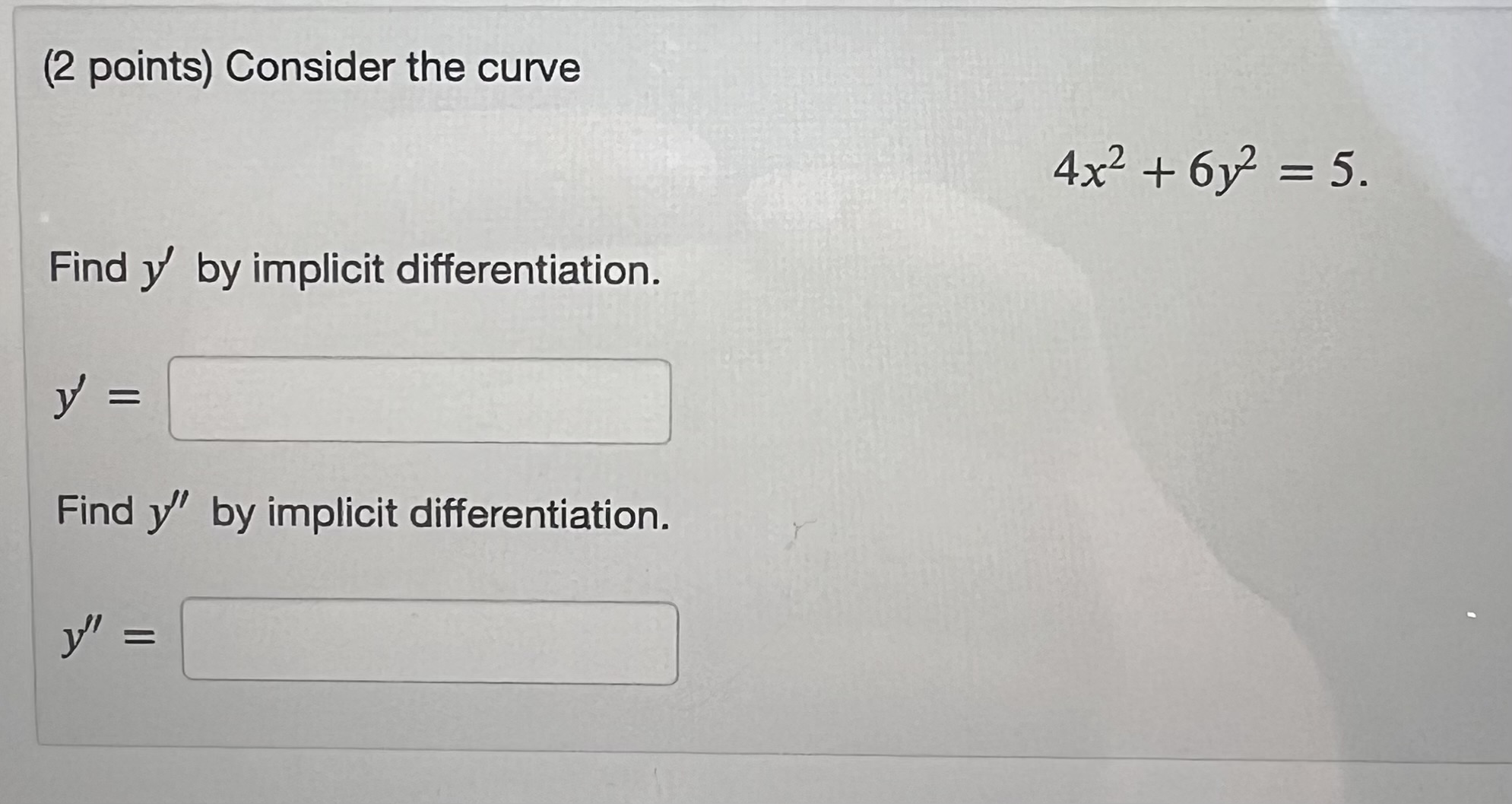 Solved Consider the curve4x2+6y2=5. ﻿Find y' ﻿by implicit | Chegg.com