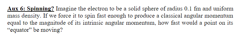 Solved Aux 6: Spinning? Imagine the electron to be a solid | Chegg.com