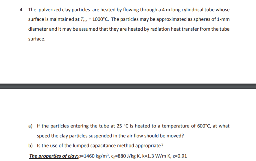 Solved 4. The pulverized clay particles are heated by | Chegg.com