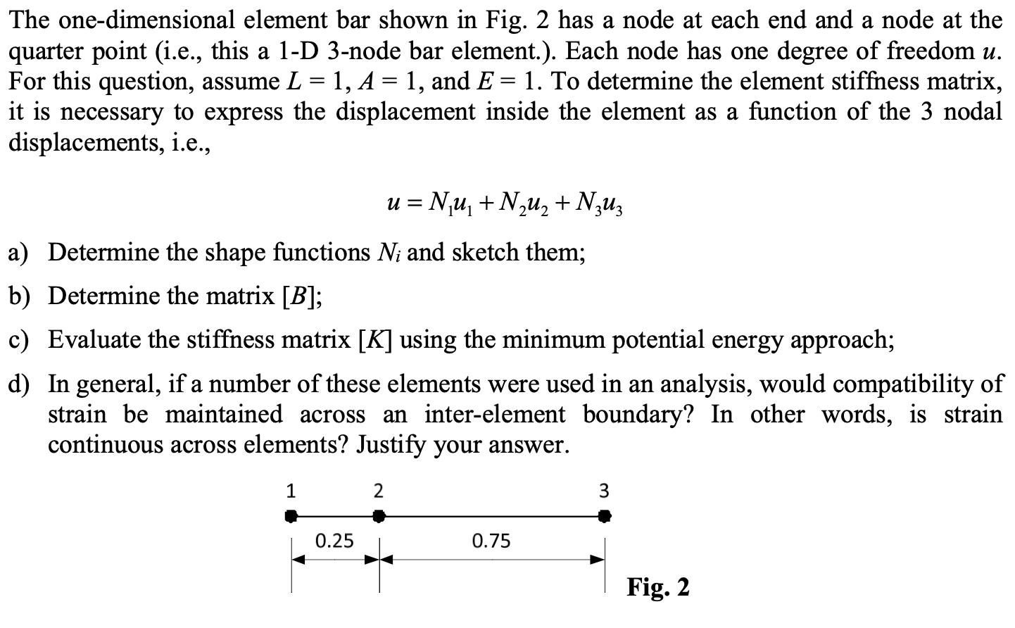 The one-dimensional element bar shown in Fig. 2 has a | Chegg.com