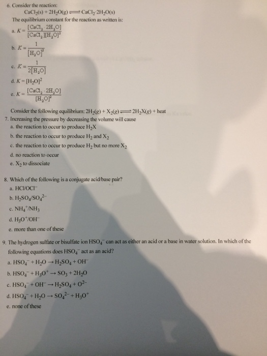 Solved 6. Consider the reaction: CaCl(s) + 2H20(g)CaCl2 | Chegg.com