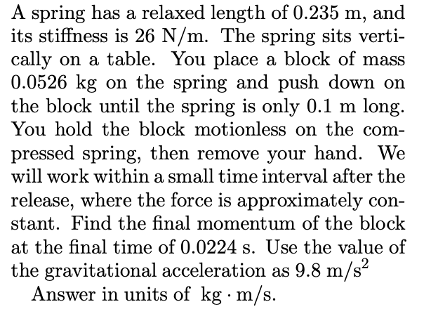 Solved A spring has a relaxed length of 0.235 m, and its | Chegg.com