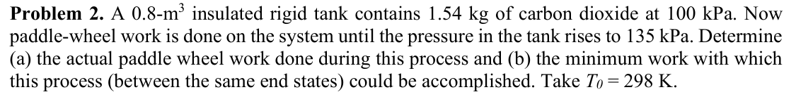 Solved A 0.8-m^(3) ﻿insulated rigid tank contains 1.54 ﻿kg | Chegg.com