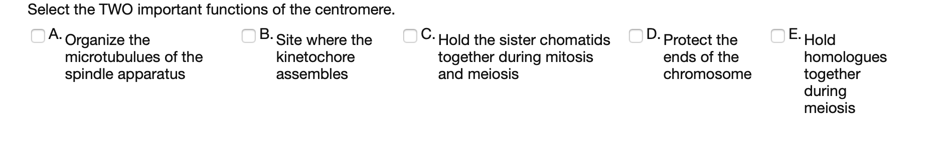 Solved Select the TWO important functions of the centromere. | Chegg.com