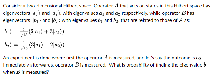 Solved Consider A Two Dimensional Hilbert Space Operator A