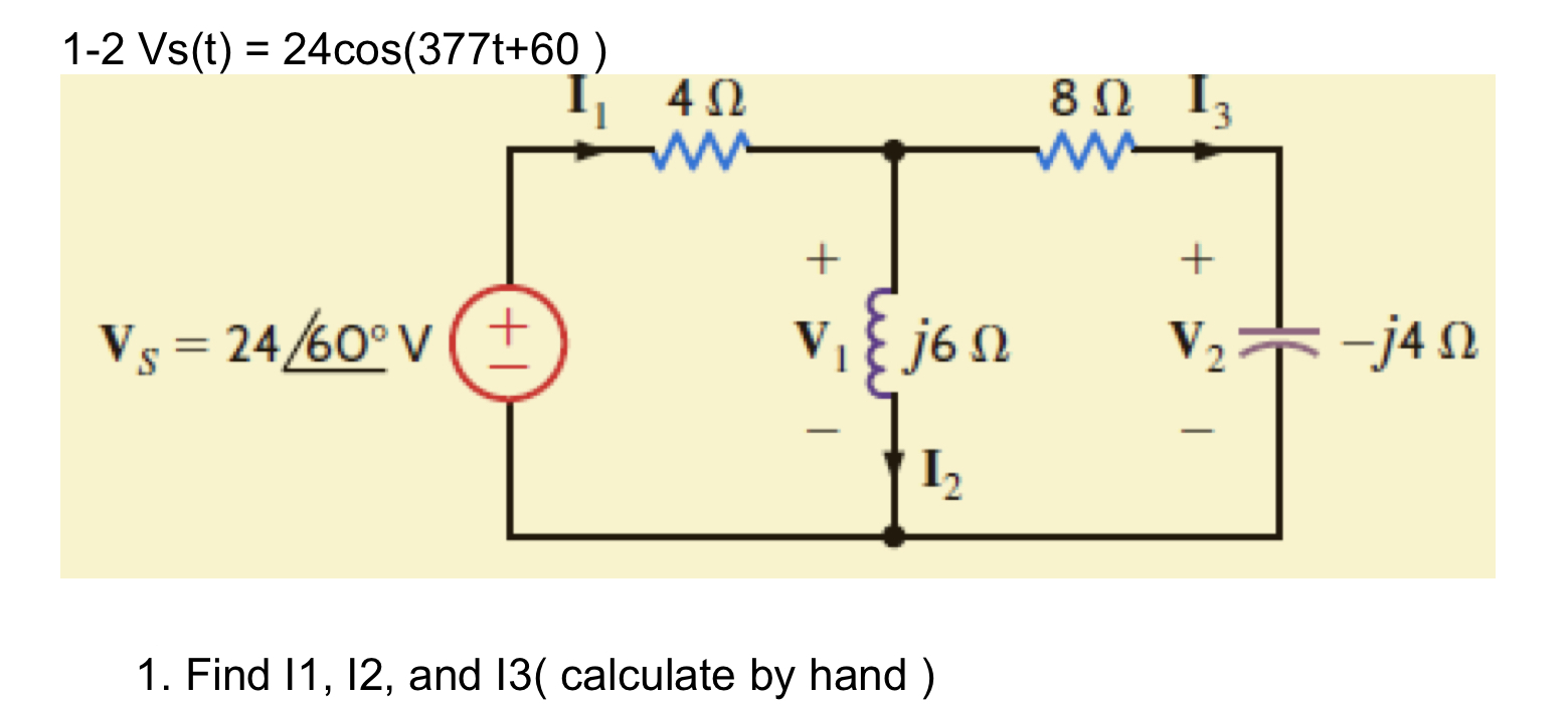 Solved 1−2Vs(t)=24cos(377t+60) 1. Find I1,I2, and I3 ( | Chegg.com