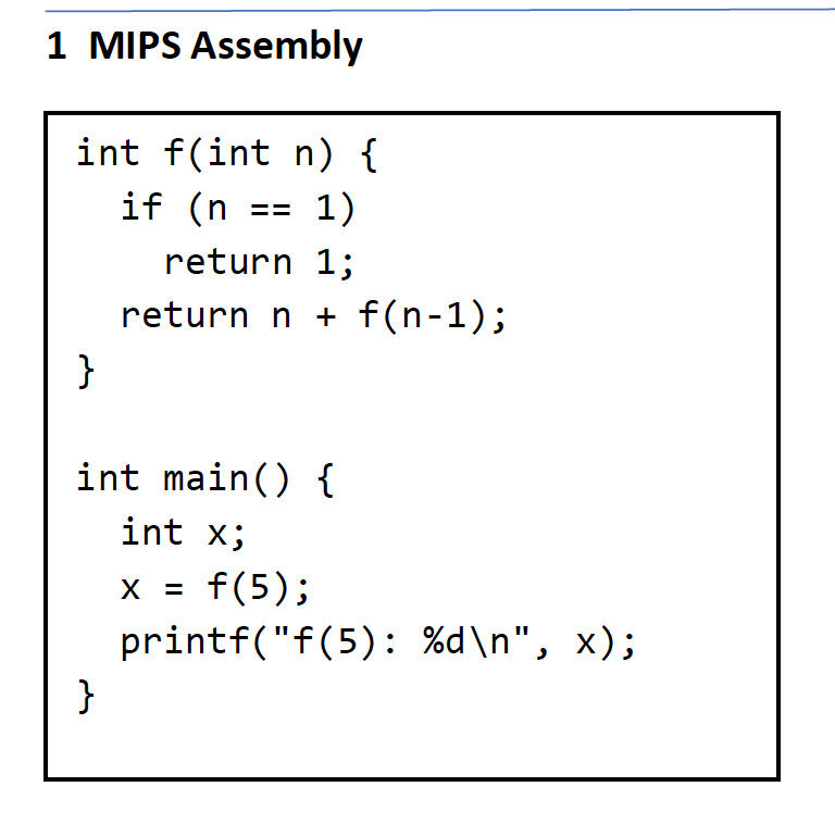 Solved 1 MIPS Assembly int f(int n) { if (n (n == 1) return | Chegg.com