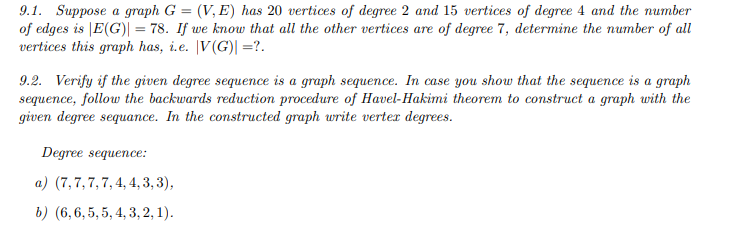 Solved 9.1. Suppose a graph G (V, E) has 20 vertices of | Chegg.com