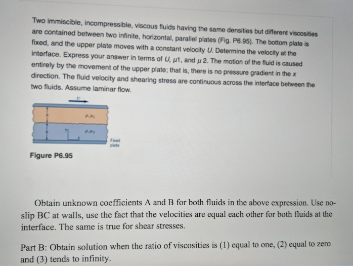 Solved Two immiscible, incompressible, viscous fluids having | Chegg.com