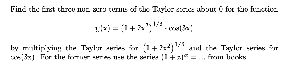Solved Find the first three non-zero terms of the Taylor | Chegg.com