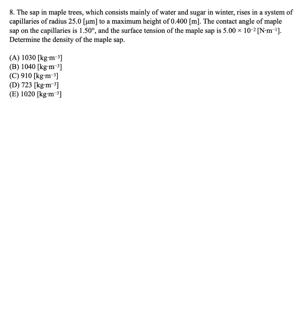Solved 8. The sap in maple trees, which consists mainly of | Chegg.com