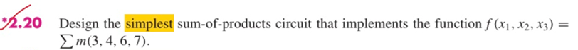 Solved 20 Design the simplest sum-of-products circuit that | Chegg.com