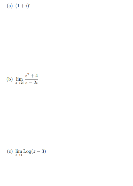 Solved (a) (1+i) 22 +4 (b) lim 2721 2-2i (c) lim Log(2-3) | Chegg.com