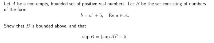 Solved Let A be a non-empty, bounded set of positive real | Chegg.com