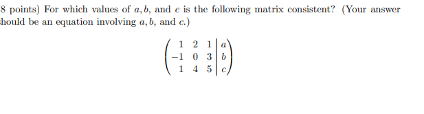 Solved 8 points) For which values of a, b, and c is the | Chegg.com