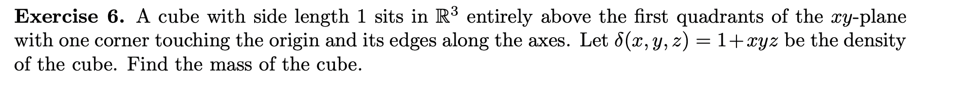 Solved Exercise 6. A cube with side length 1 sits in R3 | Chegg.com